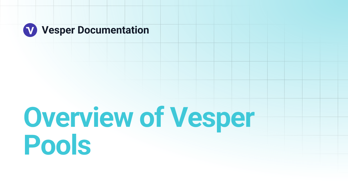 Overview of Vesper Pools | Vesper Documentation